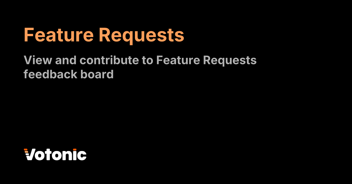 Feature Requests